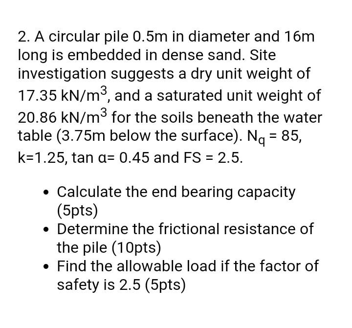 Solved 2. A circular pile 0.5m in diameter and 16m long is | Chegg.com