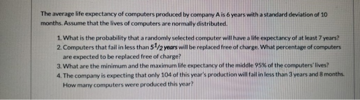 Solved The average life expectancy of computers produced by | Chegg.com