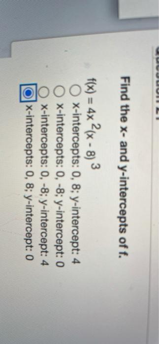 Solved Find the x- and y-intercepts of f. f(x) = 4x2(x - ) 3 | Chegg.com