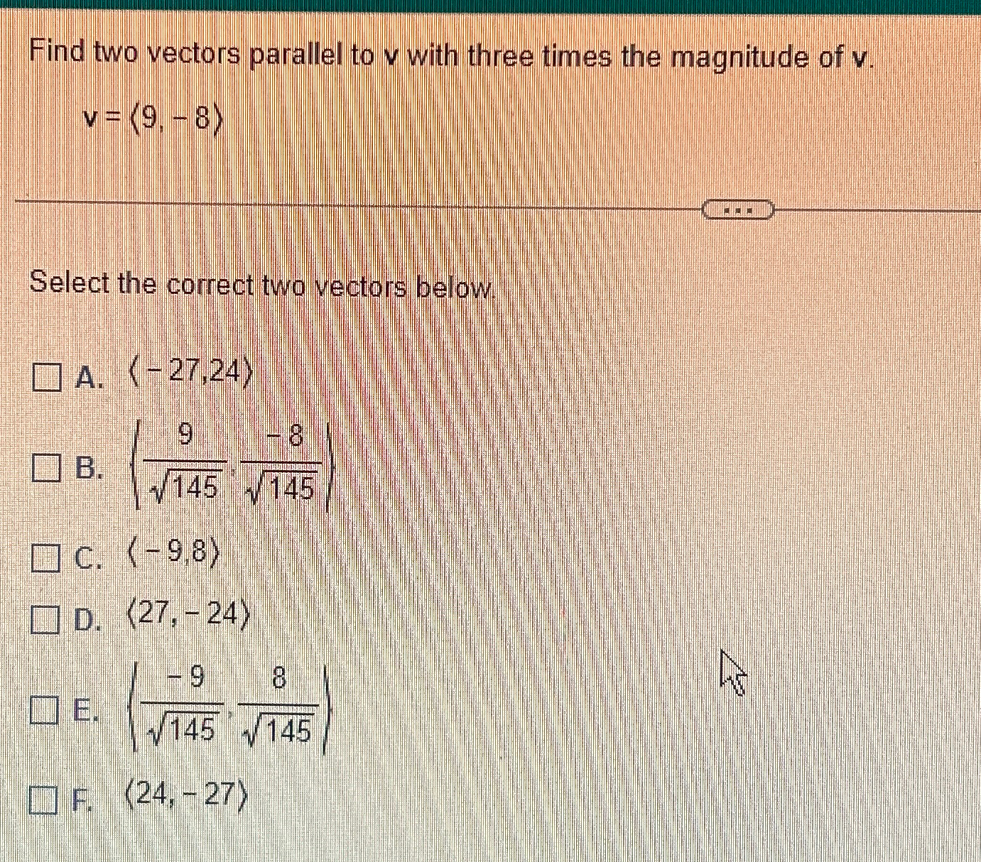 Solved Find two vectors parallel to v ﻿with three times the | Chegg.com