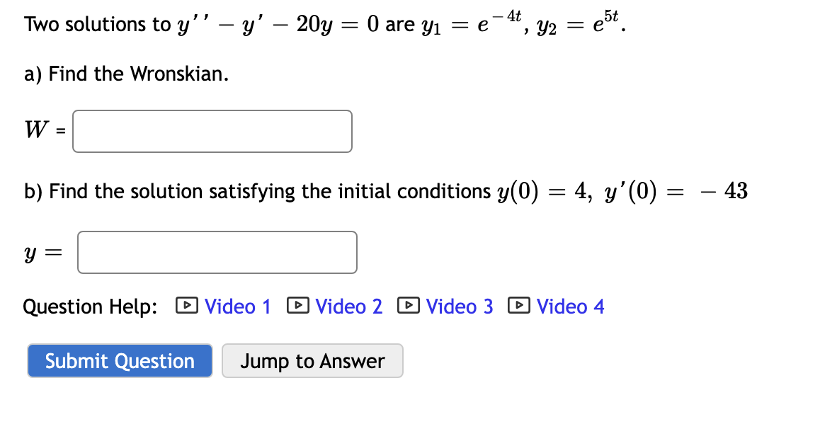 Solved Two solutions to y''-y'-20y=0 ﻿are y1=e-4t,y2=e5t.a) | Chegg.com
