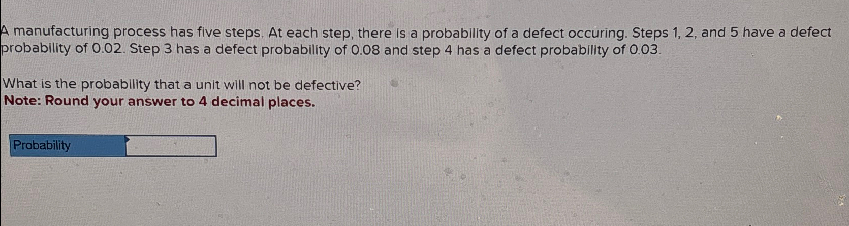 Solved A manufacturing process has five steps. At each step, | Chegg.com