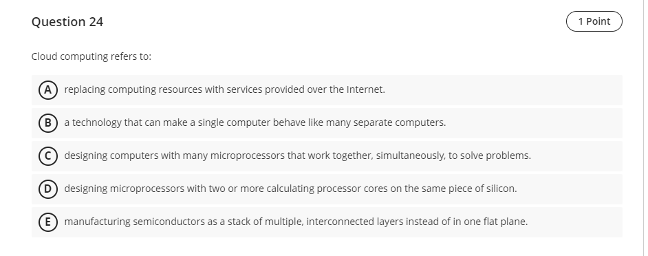 Solved Question 24Cloud computing refers to:replacing | Chegg.com