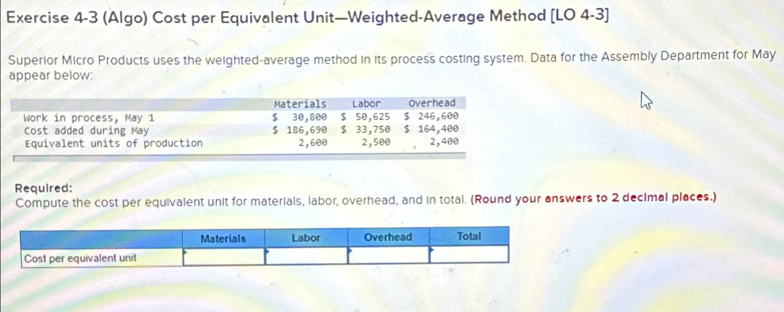 Solved Exercise 4-3 (Algo) ﻿Cost per Equivalent | Chegg.com