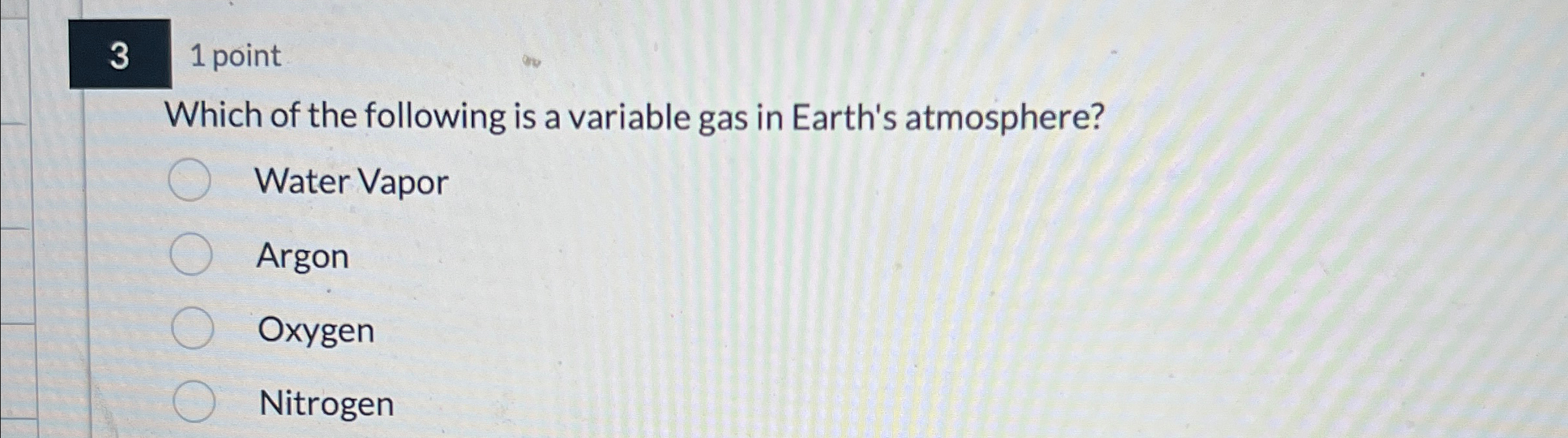 Solved 31 ﻿pointWhich of the following is a variable gas in | Chegg.com
