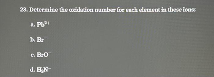 Solved 23. Determine the oxidation number for each element | Chegg.com
