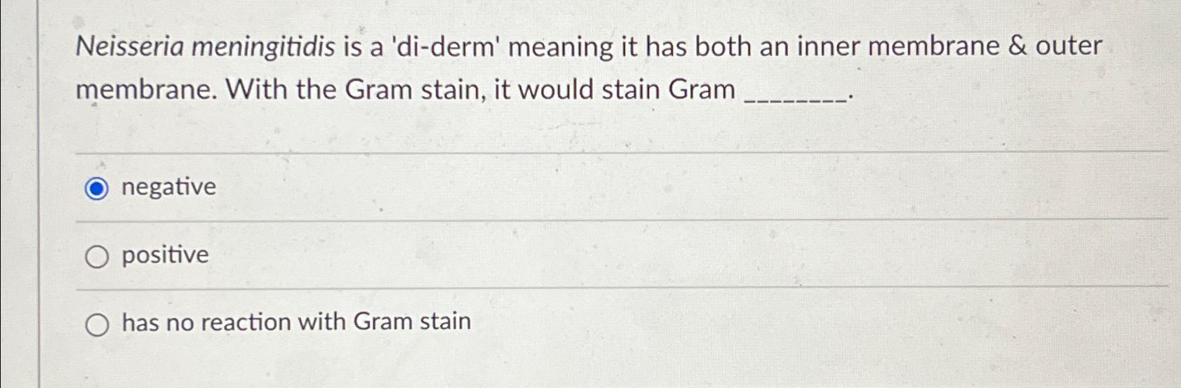 Solved Neisseria meningitidis is a 'di-derm' meaning it has | Chegg.com