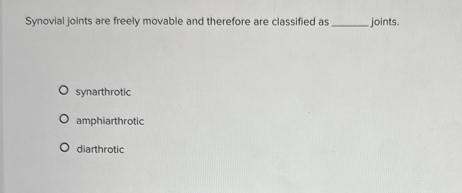 Solved Synovial joints are freely movable and therefore are | Chegg.com