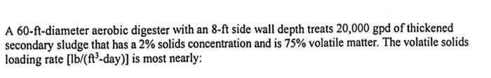 Solved A 60 -ft-diameter aerobic digester with an 8 -ft side | Chegg.com