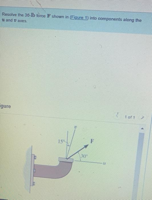 Solved Resolve the 36-lb force shown in Figure 1) into | Chegg.com