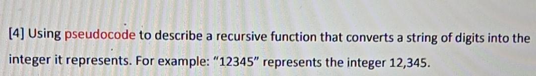 Solved [4] Using pseudocode to describe a recursive function | Chegg.com