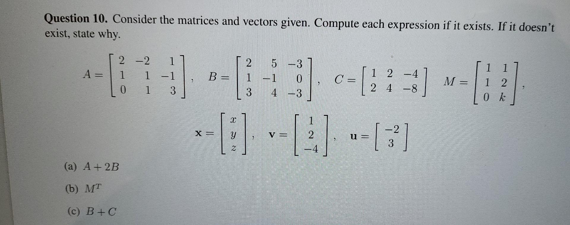 Solved Question 10. Consider the matrices and vectors given. | Chegg.com
