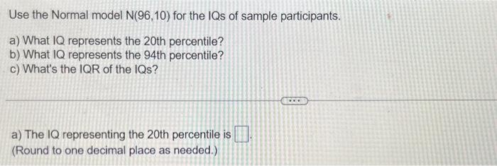 Solved use the normal model N (96,10) for the Iq's of sample | Chegg.com