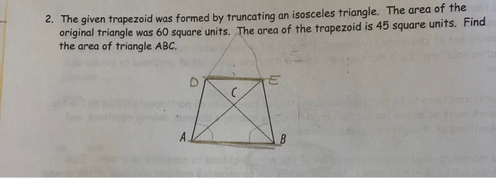 Solved 2. The given trapezoid was formed by truncating an | Chegg.com