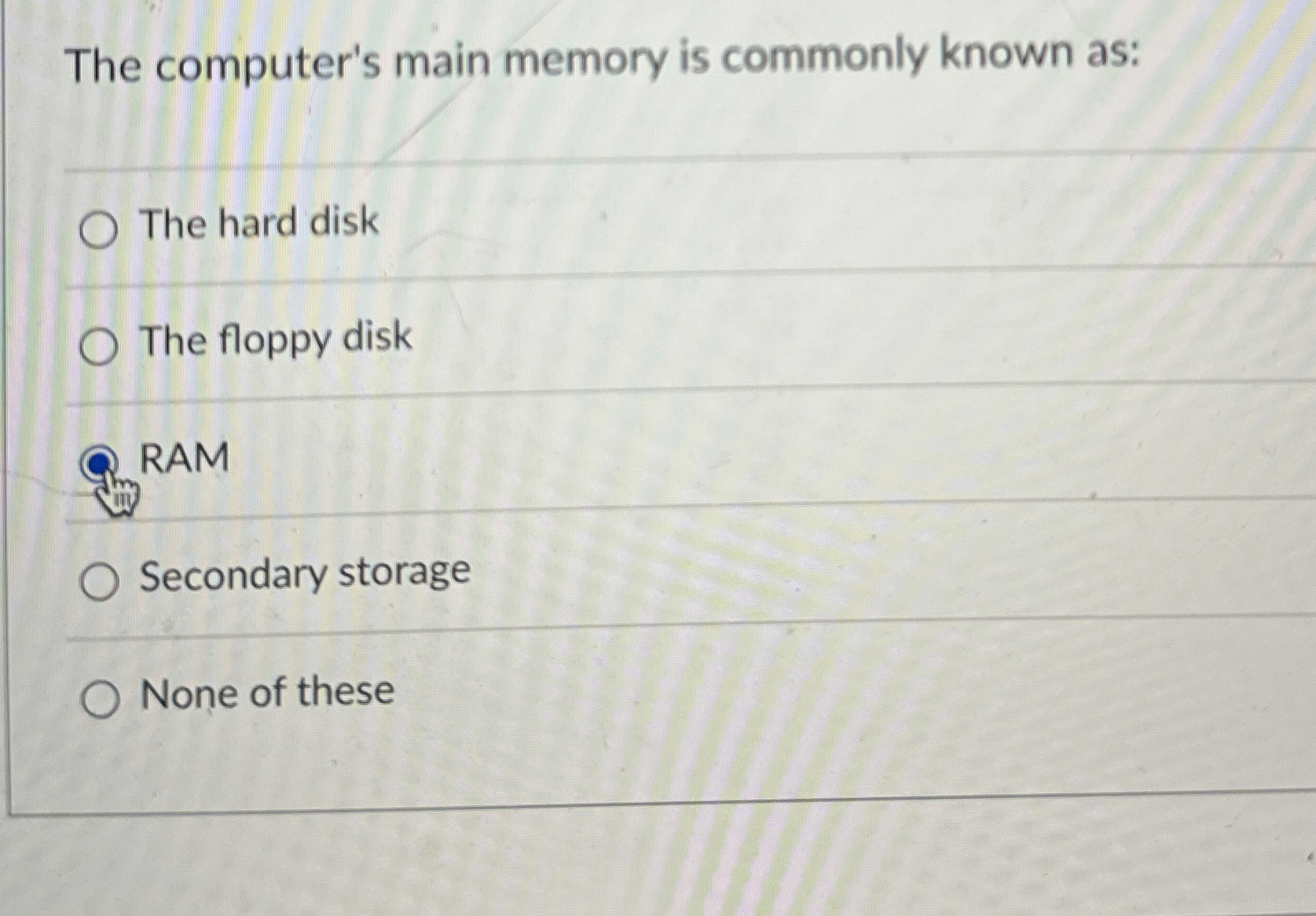Solved The computer's main memory is commonly known as:q,The | Chegg.com