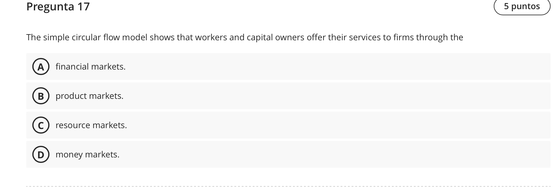 Solved Pregunta 17The simple circular flow model shows that | Chegg.com