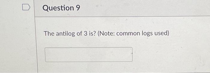 Solved The antilog of 3 is? (Note: common logs used) | Chegg.com