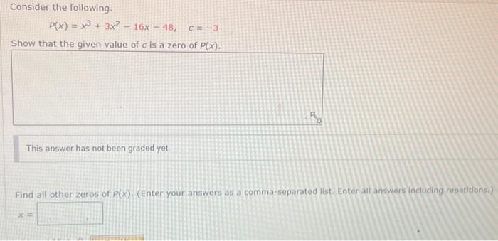 Solved Consider the following. P(x)=x3+3x2−16x−48,c=−3 Show | Chegg.com