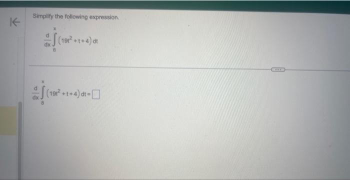 Solved Simplify the following expression. dxd∫8x(19t2+t+4)dt | Chegg.com
