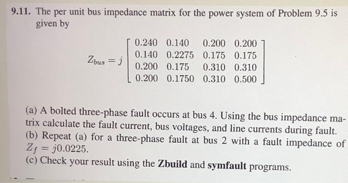 Solved 9.11. The per unit bus impedance matrix for the power | Chegg.com