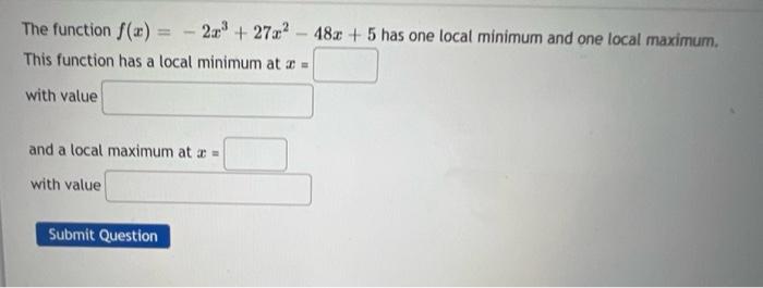 The function f(x)=−2x3+27x2−48x+5 has one local | Chegg.com