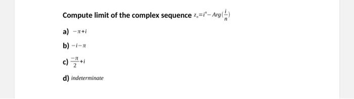Solved Compute Limit Of The Complex Sequence 2 1 Arg 5704