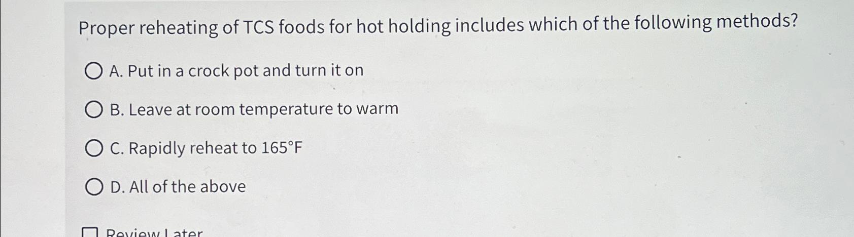 Solved Proper reheating of TCS foods for hot holding | Chegg.com