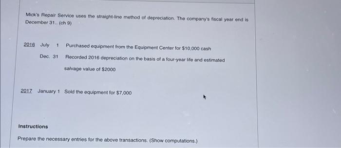 Solved Mick's Repair Service uses the straight-line method | Chegg.com