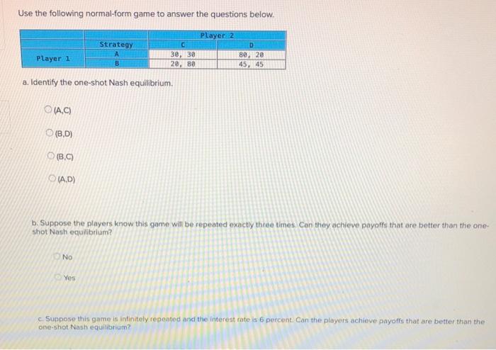 Solved Use the following normal-form game to answer the | Chegg.com