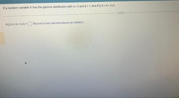 Solved If a random variable X has the gamma distribution | Chegg.com