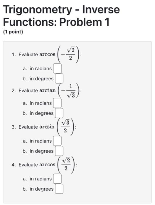 Solved Trigonometry - Inverse Functions: Problem 1 (1 point) | Chegg.com