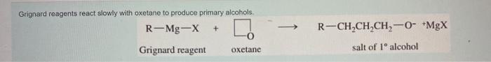 Solved Grignard reagents react slowly with oxetane to | Chegg.com