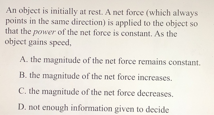 Solved An object is initially at rest. A net force (which | Chegg.com