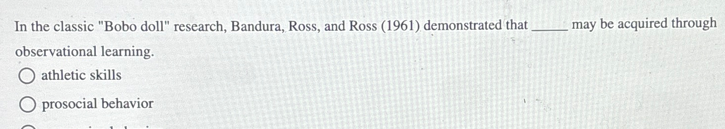 Solved In the classic "Bobo doll" research, Bandura, Ross, | Chegg.com