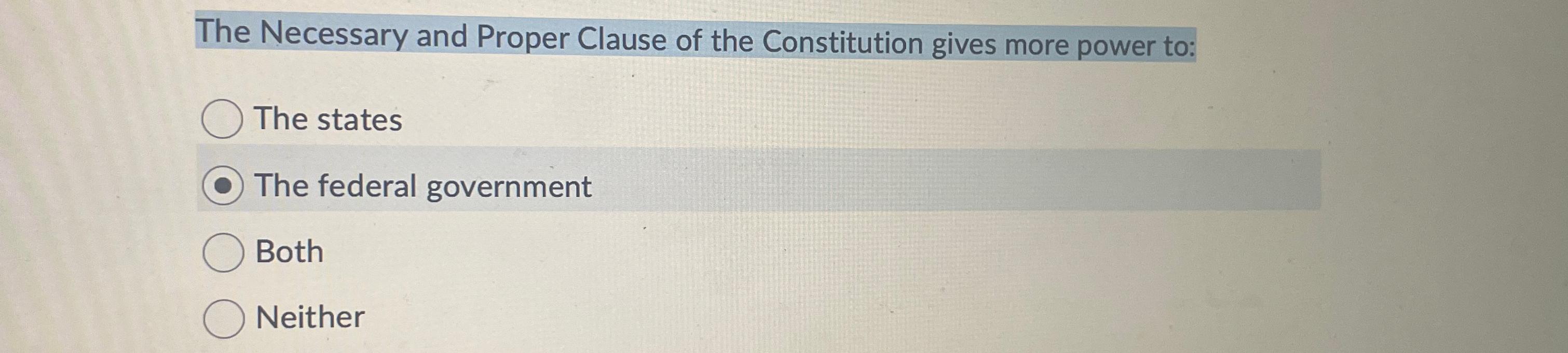 Solved The Necessary and Proper Clause of the Constitution | Chegg.com