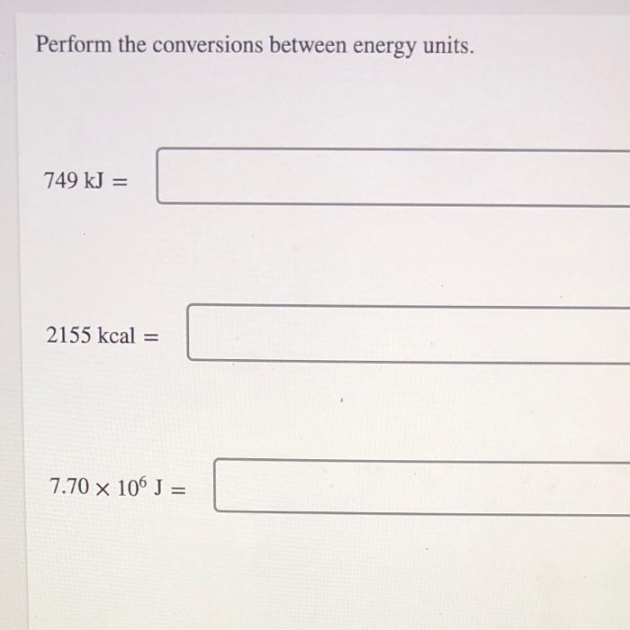 Solved Perform the conversions between energy units. 749 kJ | Chegg.com
