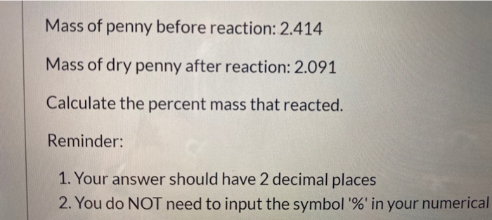 Solved Mass of penny before reaction: 2.414 Mass of dry | Chegg.com