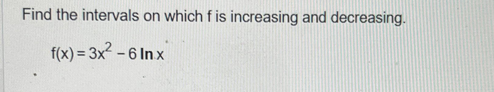 Solved Find the intervals on which f ﻿is increasing and | Chegg.com