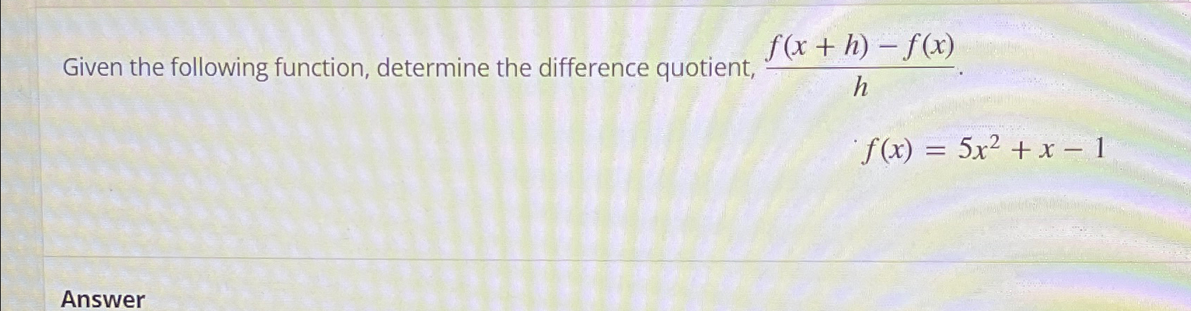Solved Given the following function, determine the | Chegg.com