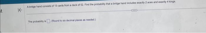 Solved A bridge hand consists of 13 cards from a deck of 52 | Chegg.com