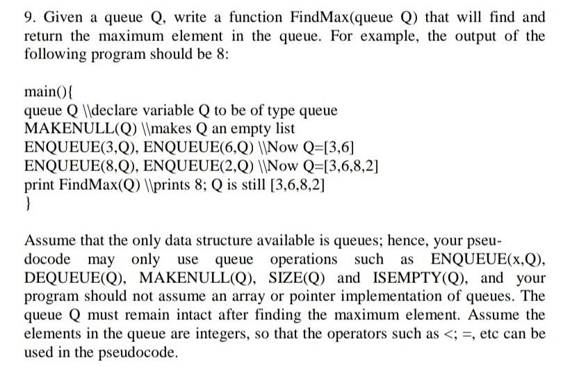 Solved 9 Given A Queue Q Write A Function Findmaxqueue Q 3414