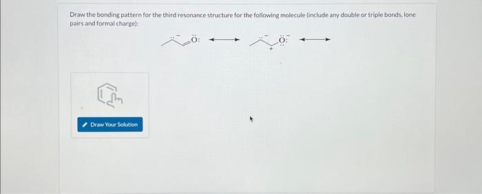 Solved Draw the bonding pattern for the resonance structure | Chegg.com