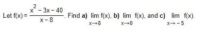 Solved Let f(x)=x−8x2−3x−40. Find a) limx→8f(x), b) | Chegg.com