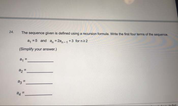 Solved 24. The sequence given is defined using a recursion | Chegg.com