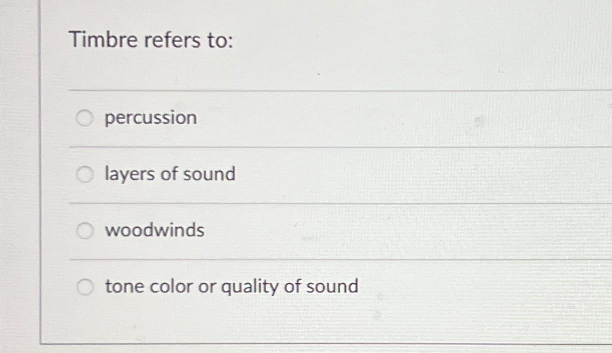 Solved Timbre refers to:percussionlayers of | Chegg.com