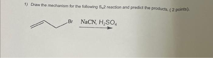 Solved 1) Draw the mechanism for the following SN2 reaction | Chegg.com