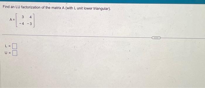 Solved Find An Lu Factorization Of The Matrix A With L Unit
