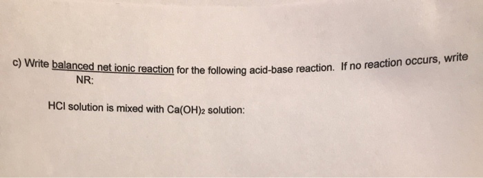 Solved c) Write balanced net ionic reaction for the | Chegg.com