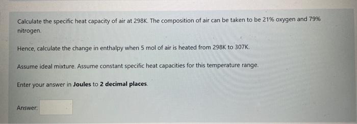 Solved Calculate the specific heat capacity of air at 298 K. | Chegg.com