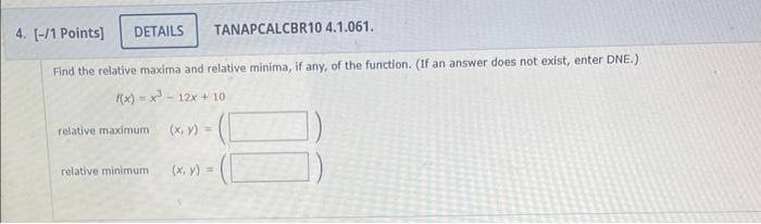 Solved Find the relative maxima and relative minima, if any, | Chegg.com